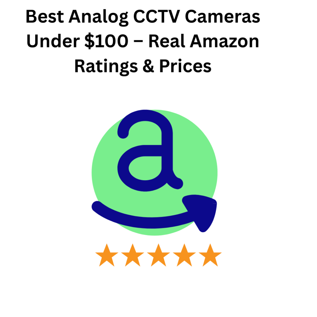 Top 10 Analog CCTV Cameras:Real Ratings & Prices - Top Secure Tools