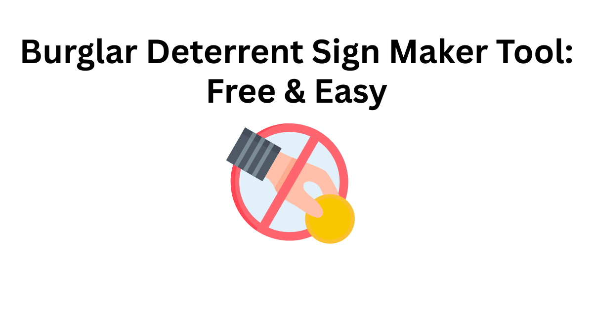 Top Burglar Deterrent Sign Maker Tool:Free & Easy